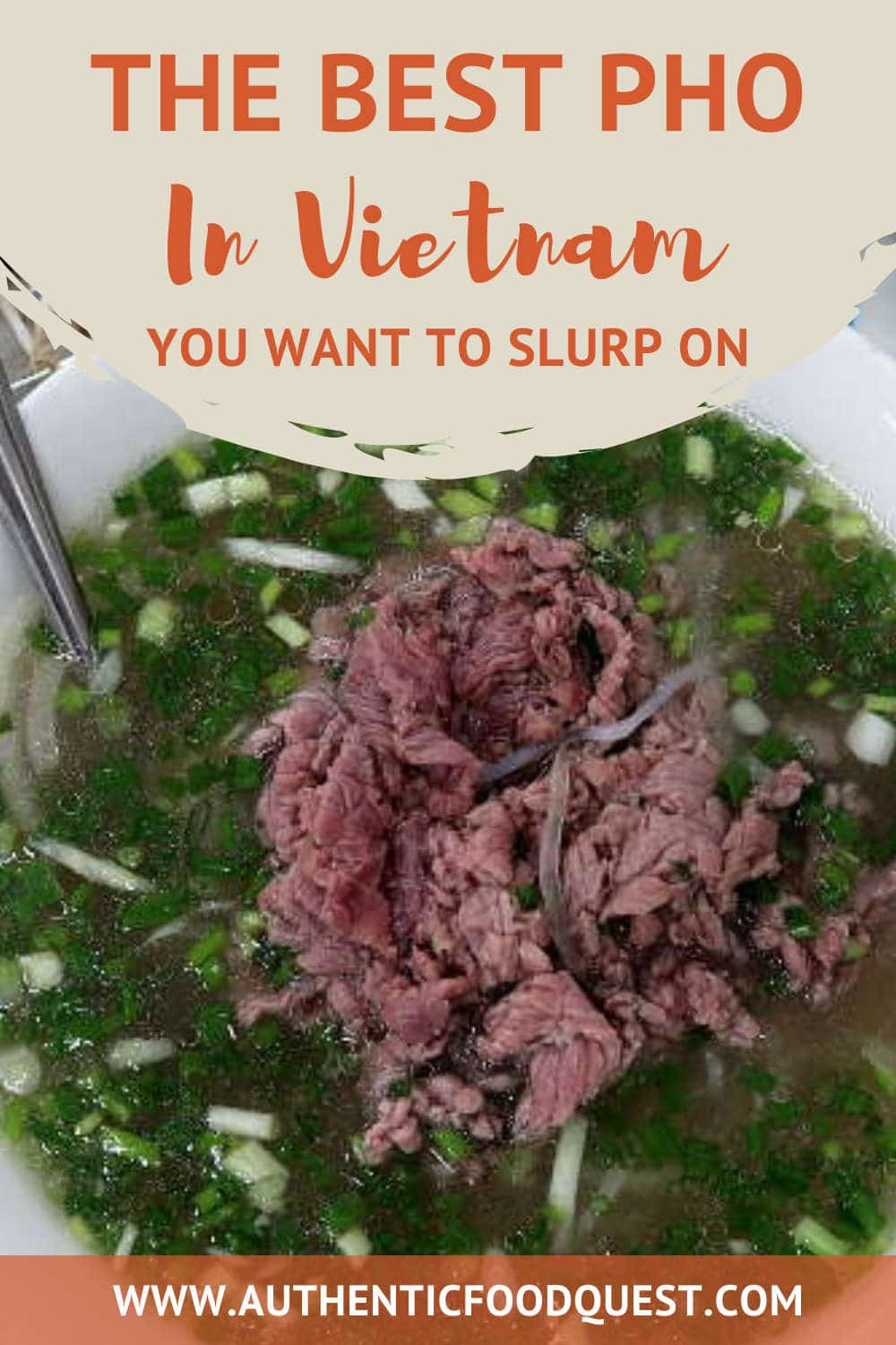 The Best Pho You Want To Slurp On In Vietnam