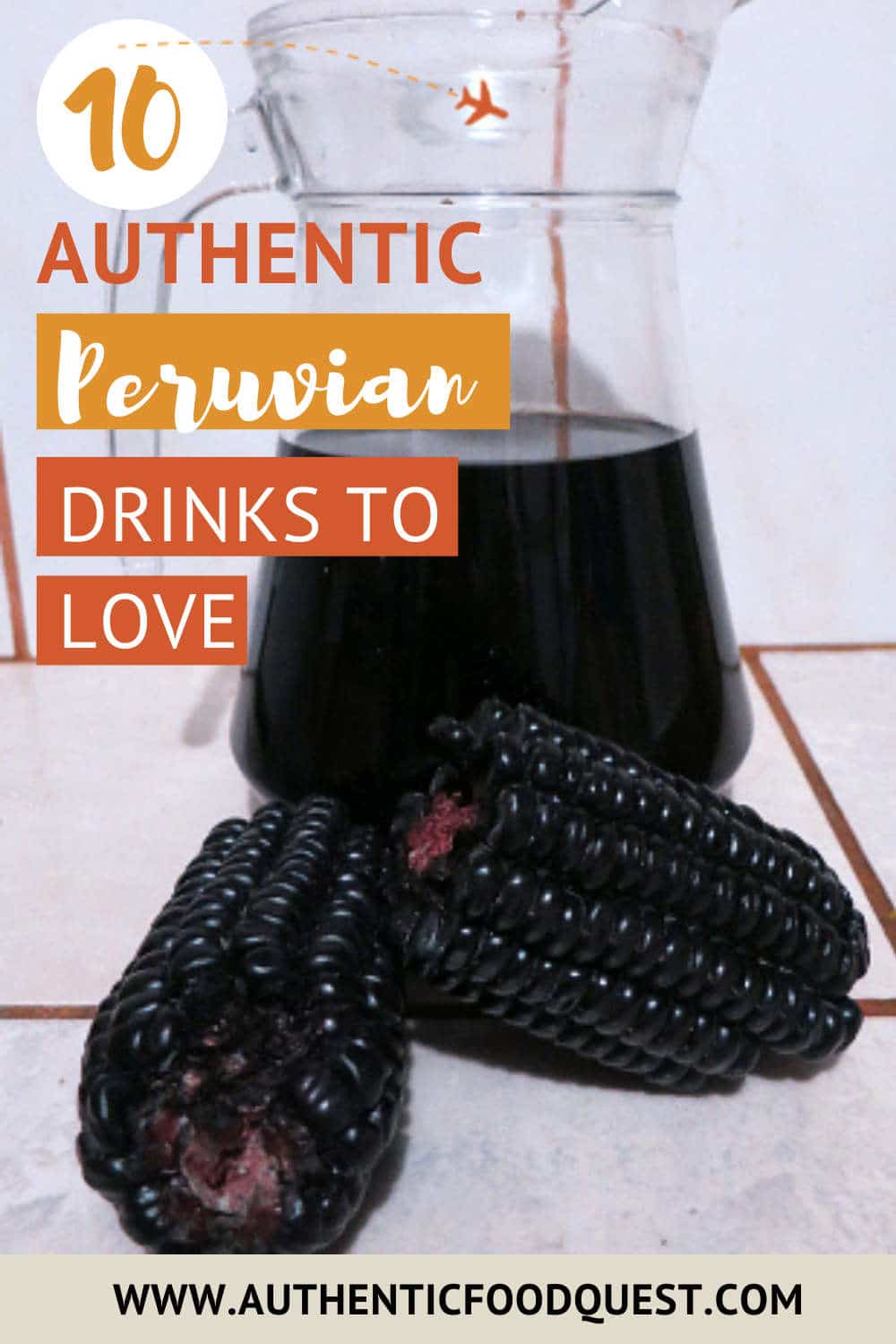 10 Authentic Peruvian Drinks You Will Absolutely Love