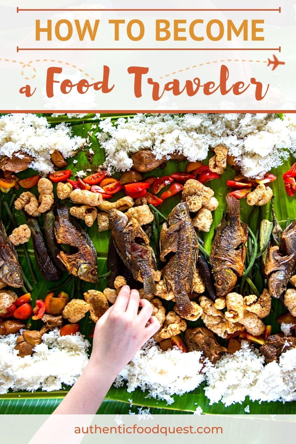 Food Travel Near And Far: 10 Tips To Become A Great Food Traveler