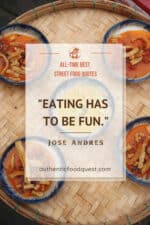 74 Street Food Quotes To Inspire The Adventurous Eater In You
