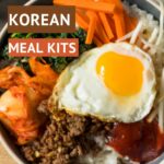 5 Best Korean Meal Kits To Spice Up Your Dinner