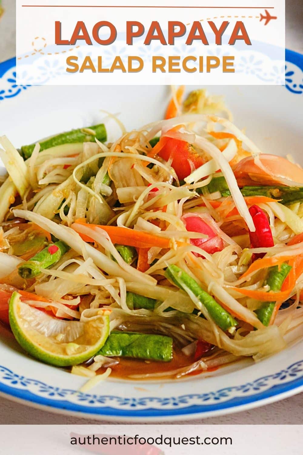 Lao Papaya Salad Recipe: How To Make The Famous Laotian Salad