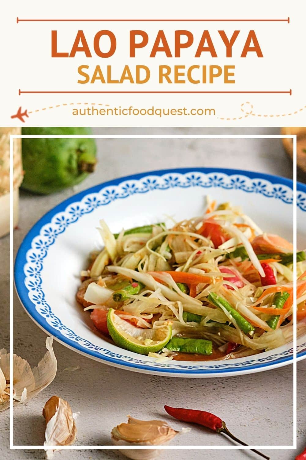 Lao Papaya Salad Recipe: How To Make The Famous Laotian Salad
