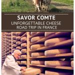 Savoring Comte Routes: Perfect Cheese Road Trip In France